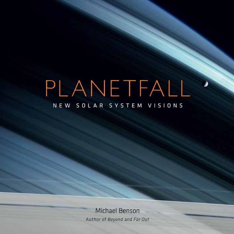 Planetfall: New Solar System Visions by Michael Benson