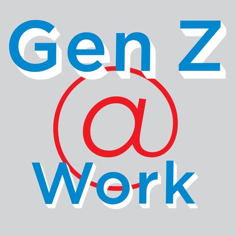 Gen Z @ Work by David Stillman, Jonah Stillman