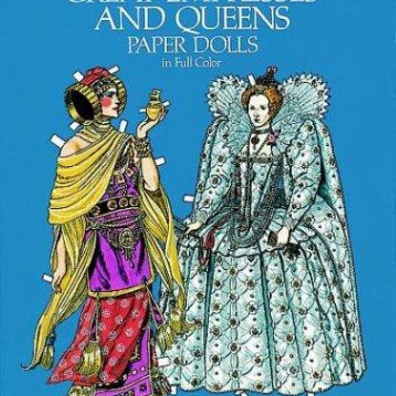 Great Empresses and Queens Paper Dolls in Full Color by Tom Tierney