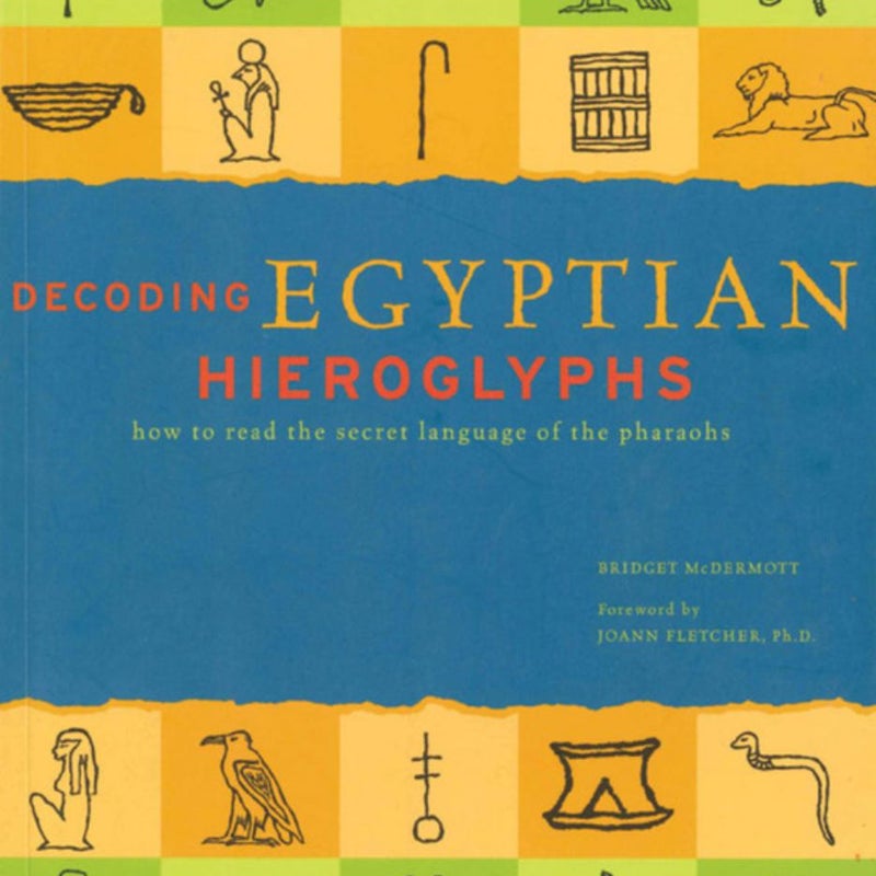 Decoding Egyptian Hieroglyphs by Bridget McDermott | Pangobooks
