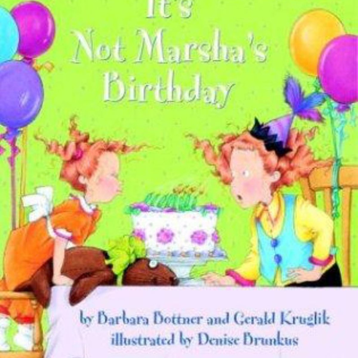 It's Not Marsha's Birthday by Barbara Bottner, Gerald Kruglik