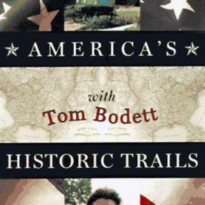 America's Historic Trails with Tom Bodett by J. Kingston Pierce, Tom Bodett