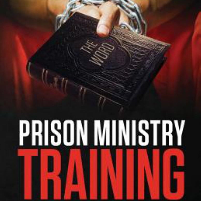 Prison Ministry Training Basic Training Part 1: by Gregory Von Tobel ...