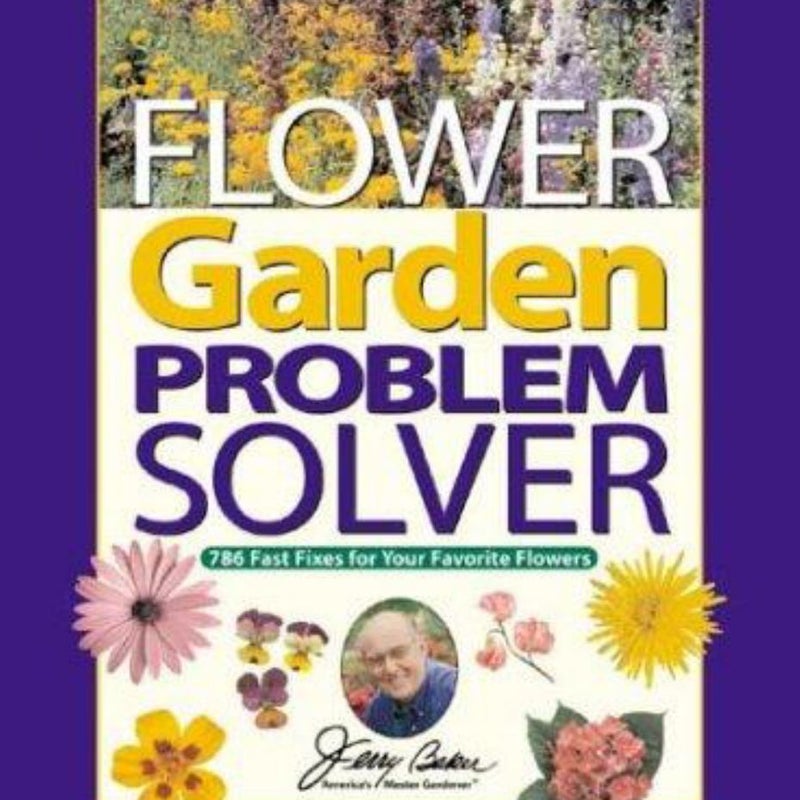 Jerry Baker's Flower Garden Problem Solver by Jerry F. Baker | Pangobooks
