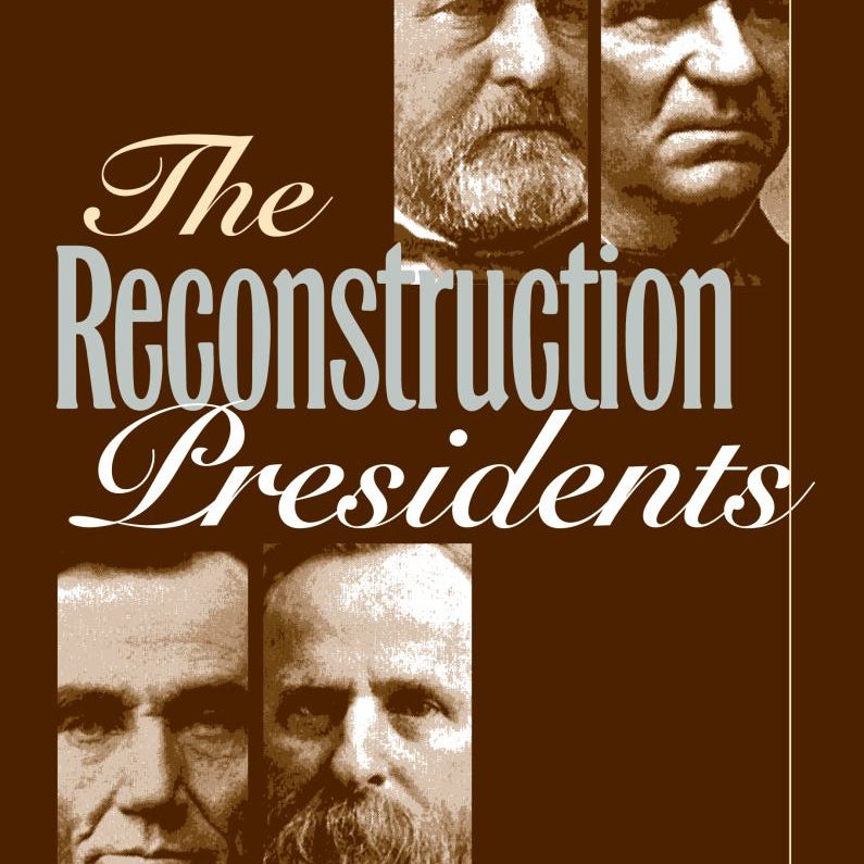 Reconstruction Presidents by Brooks D. Simpson