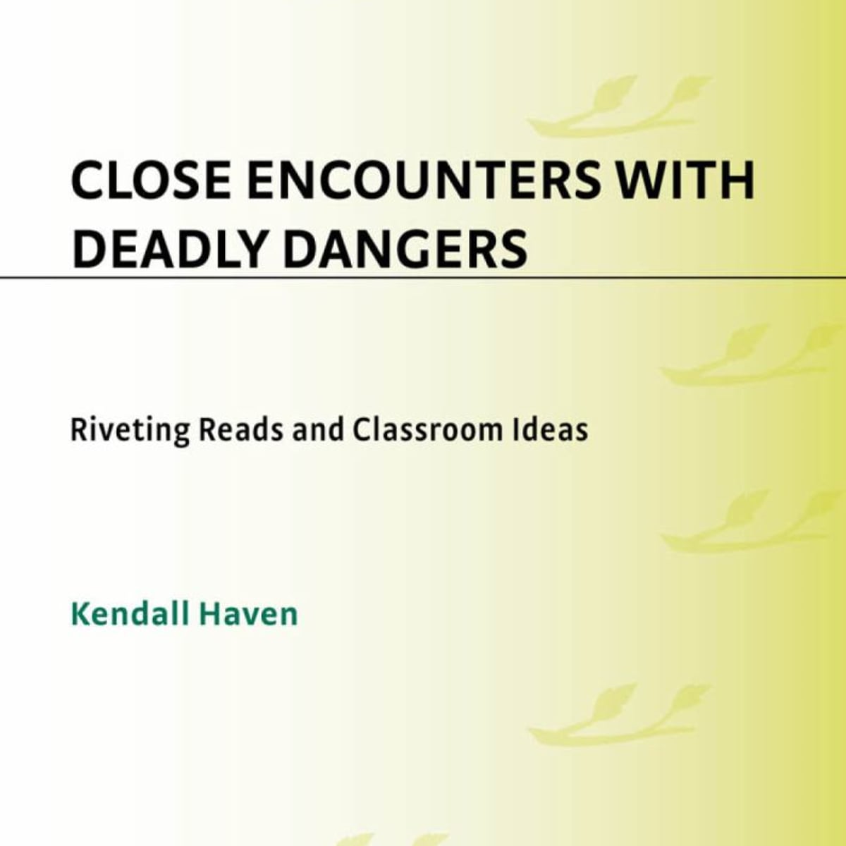 Close Encounters with Deadly Dangers: Riveting Reads and Classroom ...