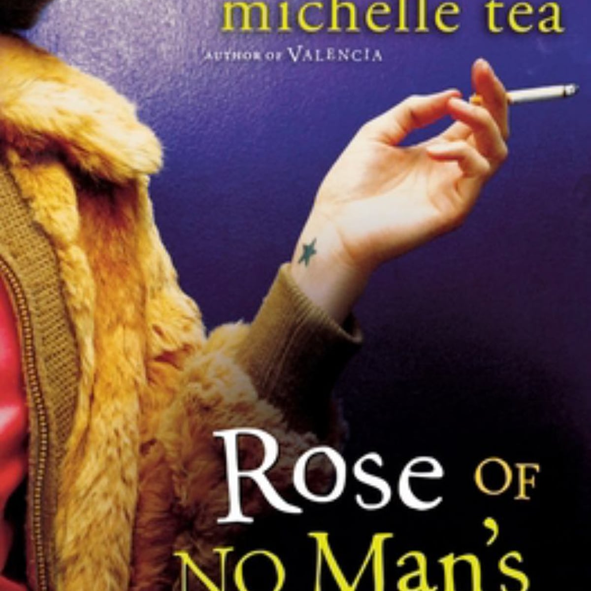 Rose of No Man's Land by Michelle Tea, MacAdam MacAdam Cage