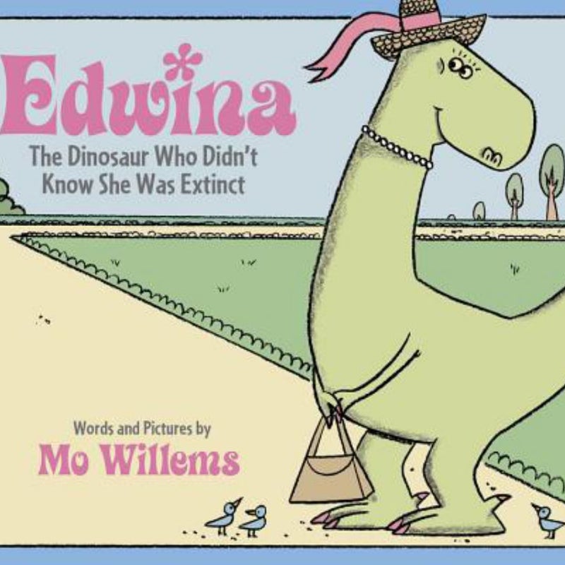 Edwina, the Dinosaur Who Didn't Know She Was Extinct by Mo Willems ...