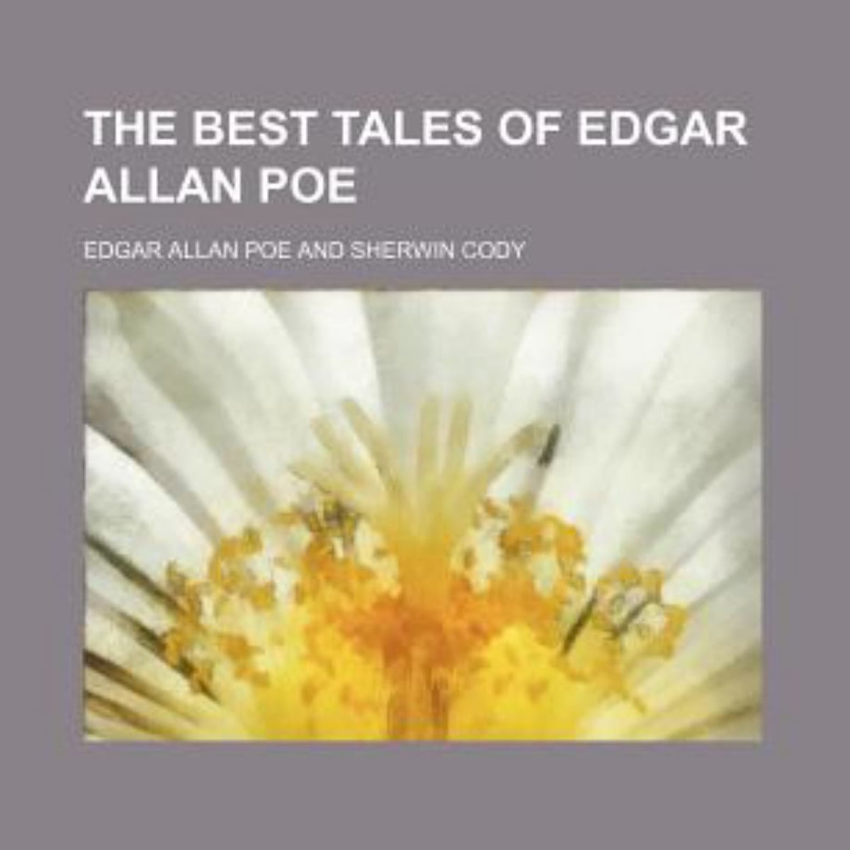 The Best Tales of Edgar Allan Poe by Edgar Allen Poe