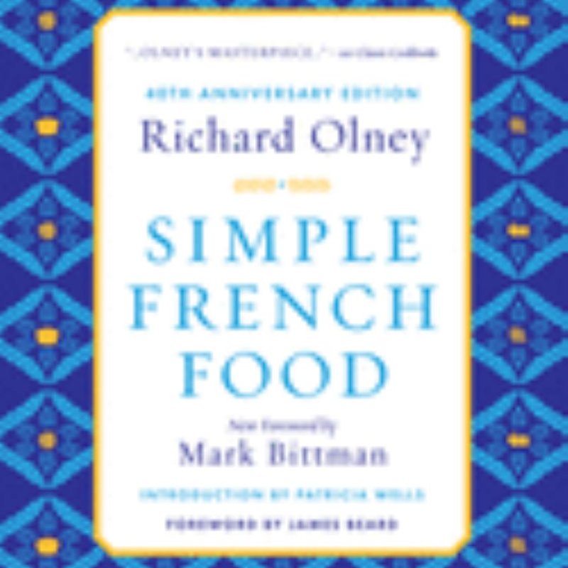 Simple French Food 40th Anniversary Edition by Richard Olney