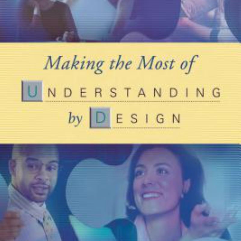 Making the Most of Understanding by Design by John L. Brown