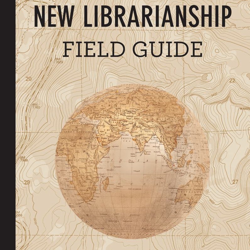 The New Librarianship Field Guide by R. David Lankes | Pangobooks