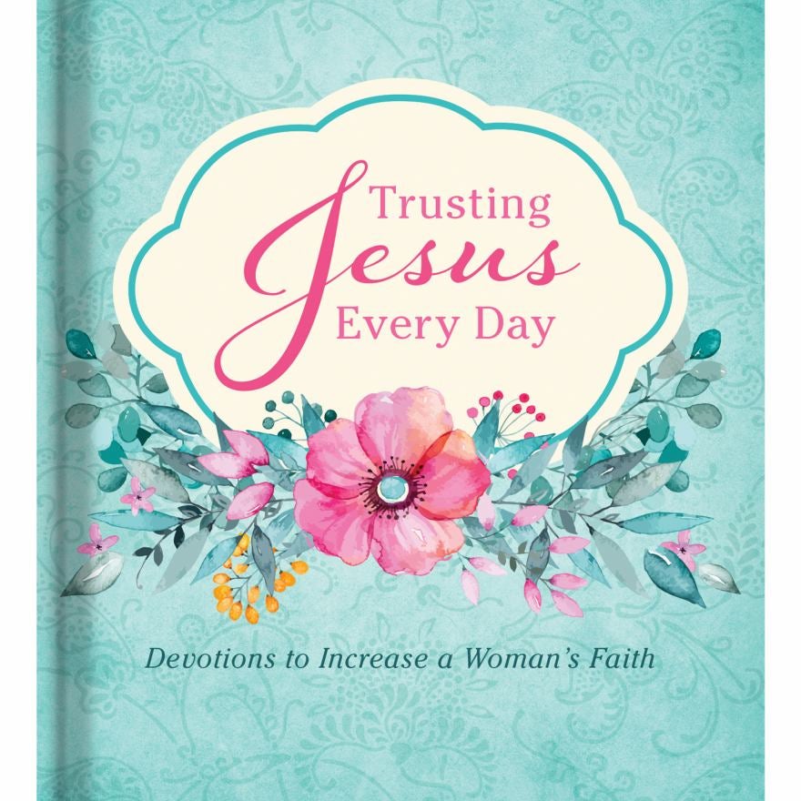 Trusting Jesus Every Day by Michelle Medlock Adams, Ramona Richards ...