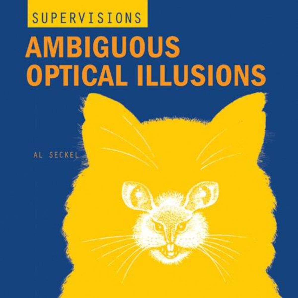 The Ultimate Book of Optical Illusions by Al Seckel