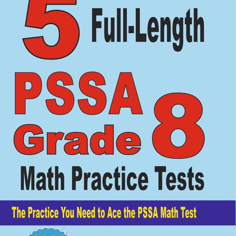 5 Full-Length PSSA Grade 8 Math Practice Tests by Reza Nazari, Ava Ross