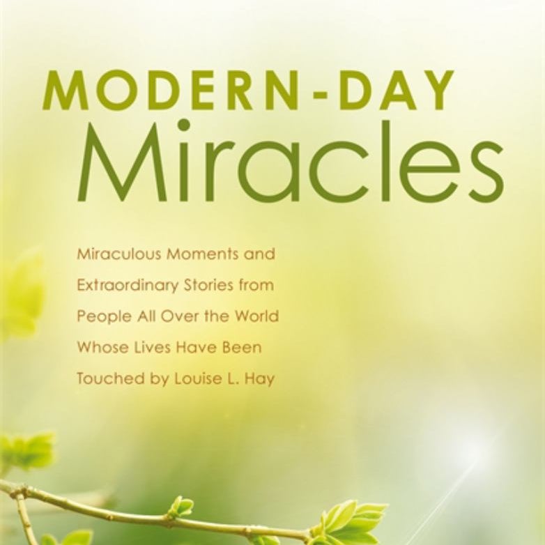 Modern-Day Miracles by Louise Hay