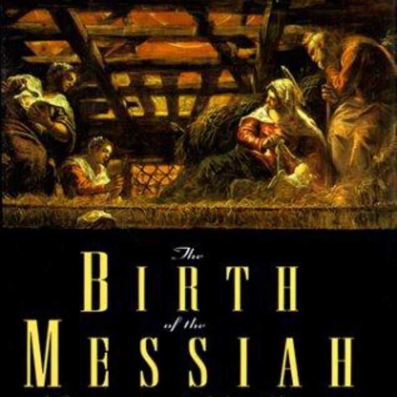 The Birth of the Messiah by Raymond E. Brown