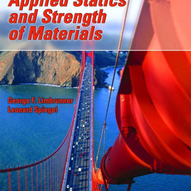 Applied Statics and Strength of Materials by George F. Limbrunner ...