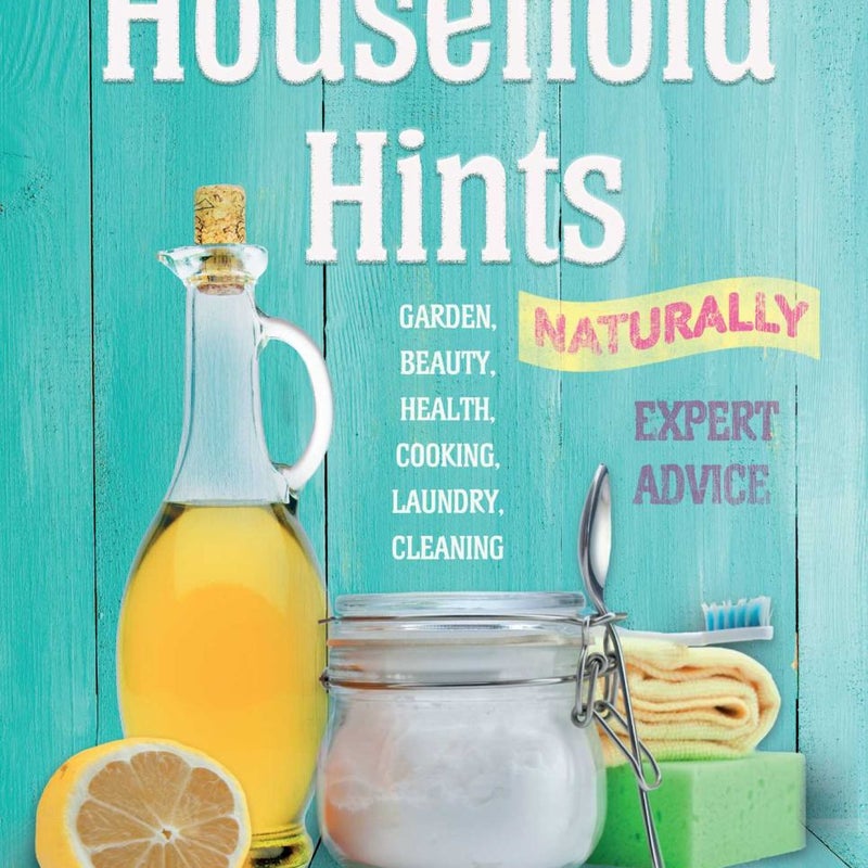 Household Hints, Naturally (US Edition) by Diane Sutherland, Jon ...