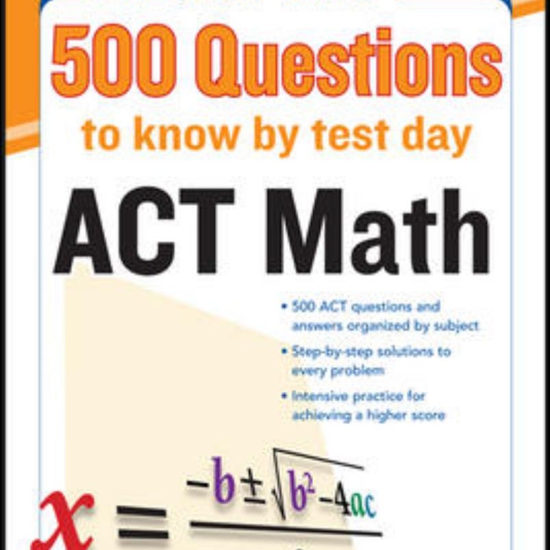 500 Act Math Questions to Know by Test Day by Cynthia Johnson