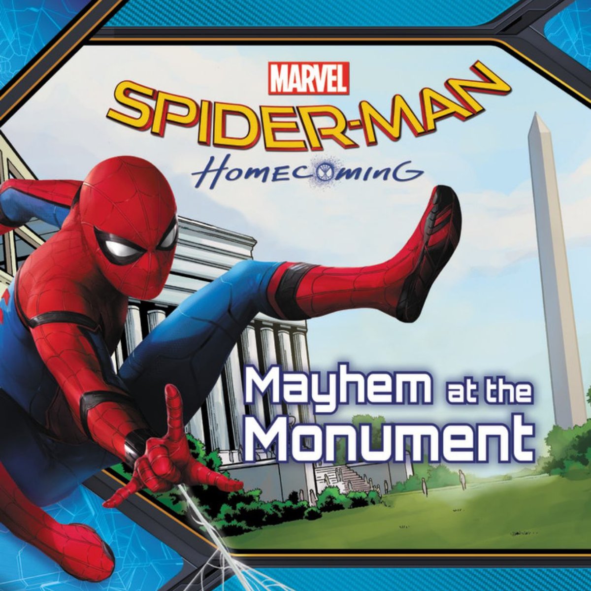 Spider-Man: Homecoming: Mayhem at the Monument by Tallulah May