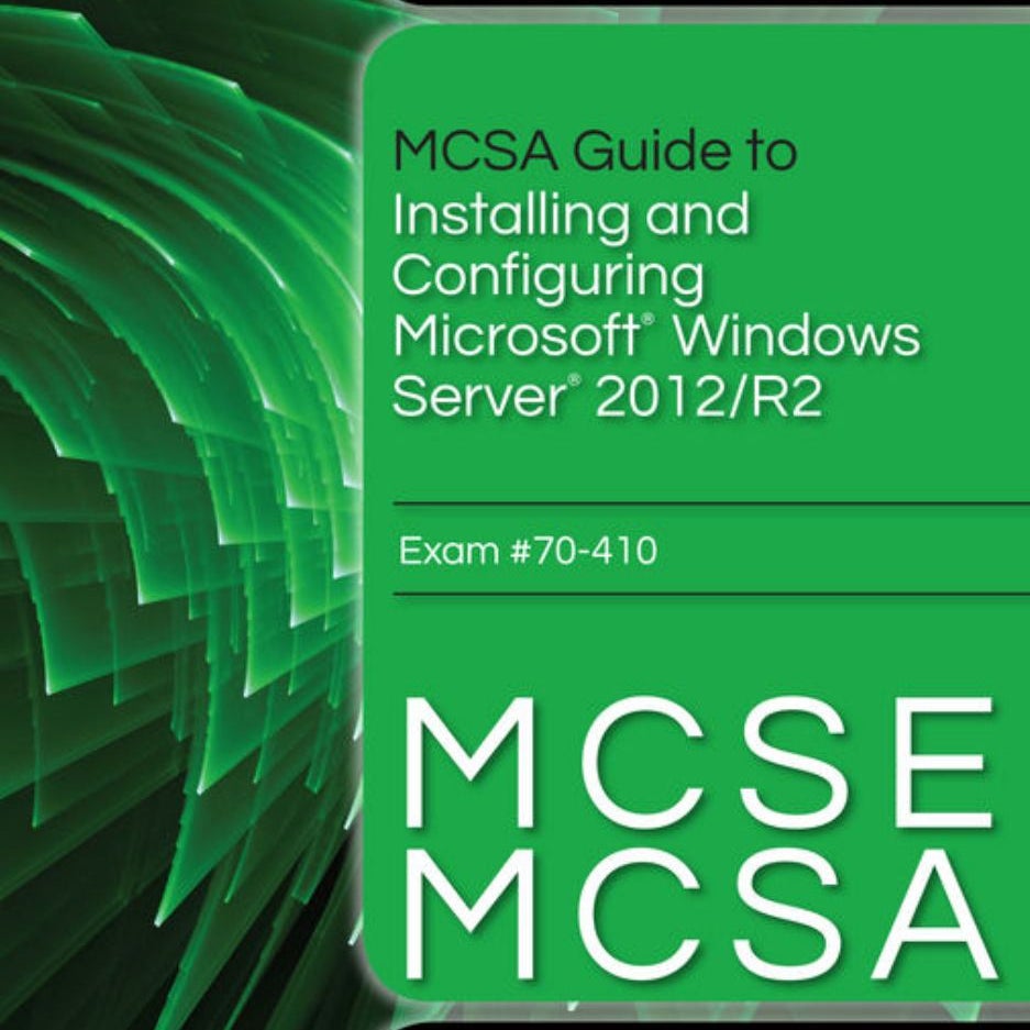 MCSA Guide to Installing and Configuring Microsoft Windows Server 2012 ...
