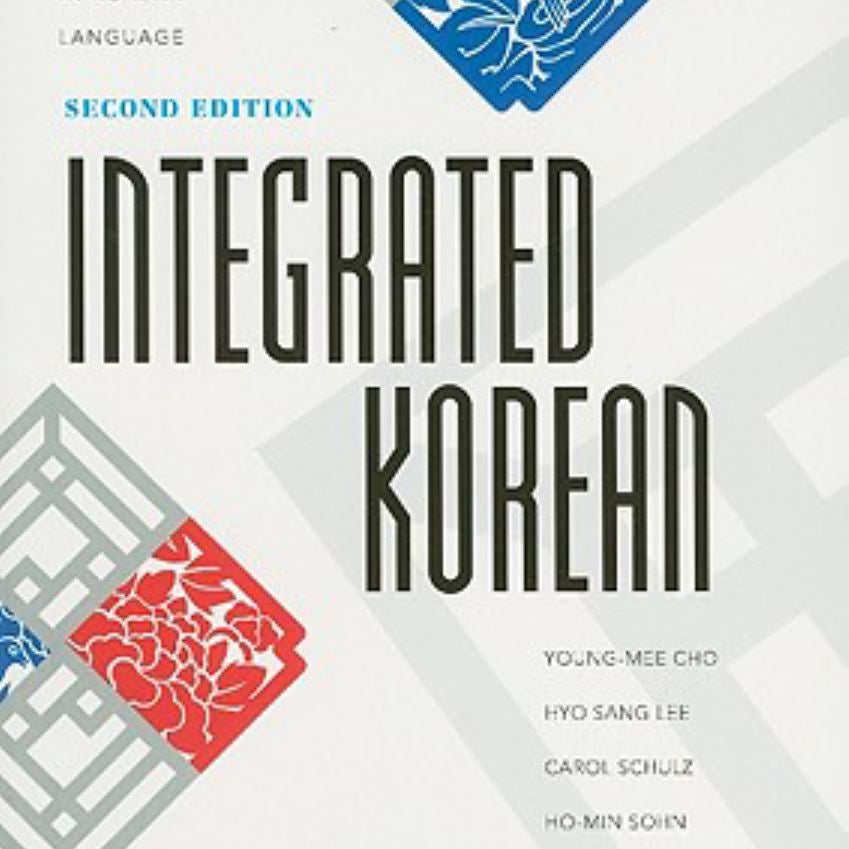 Integrated Korean by Young-Mee Yu Cho, Hyo Sang Lee, Carol Schulz, Ho-Min Sohn, Sung-Ock Sohn
