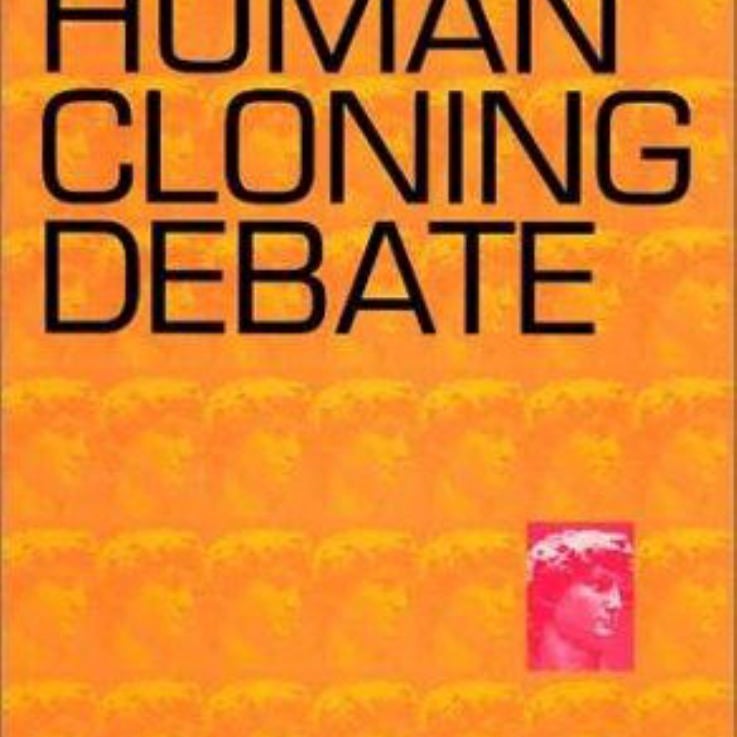The Human Cloning Debate by Glenn McGee