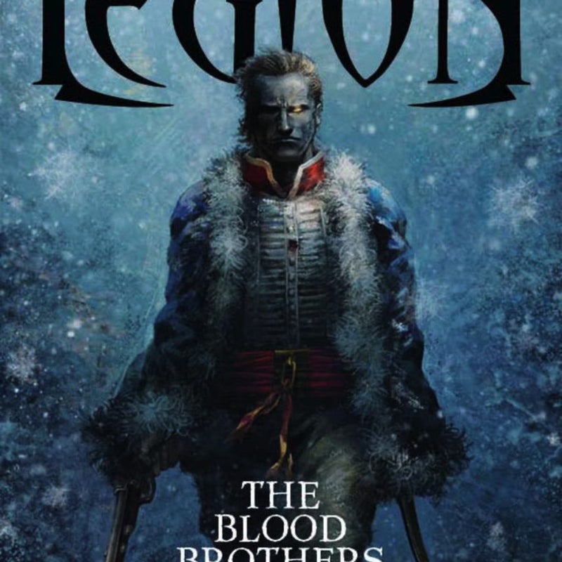 The Chronicles of Legion Vol. 3: the Blood Brothers by Fabien Nury