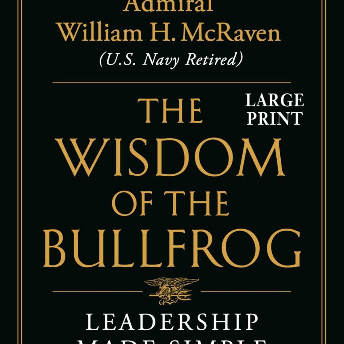 The Wisdom of the Bullfrog by William H. McRaven