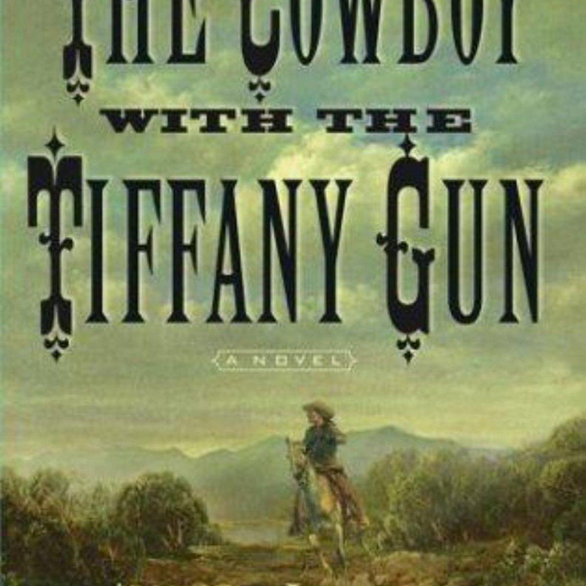 The Cowboy with the Tiffany Gun by Aaron Latham