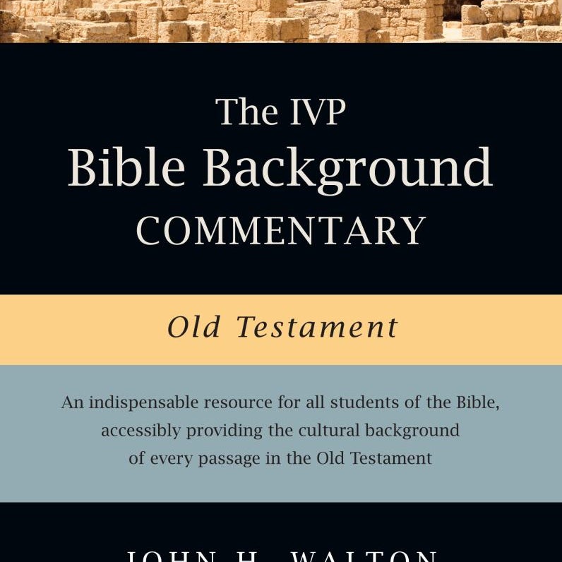 The IVP Bible Background Commentary by John H. Walton, Mark W. Chavalas ...