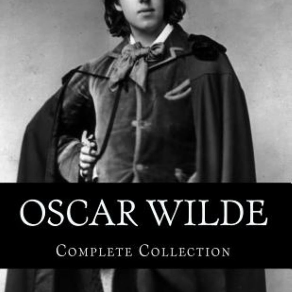 Oscar Wilde, Complete Collection by Oscar Wilde