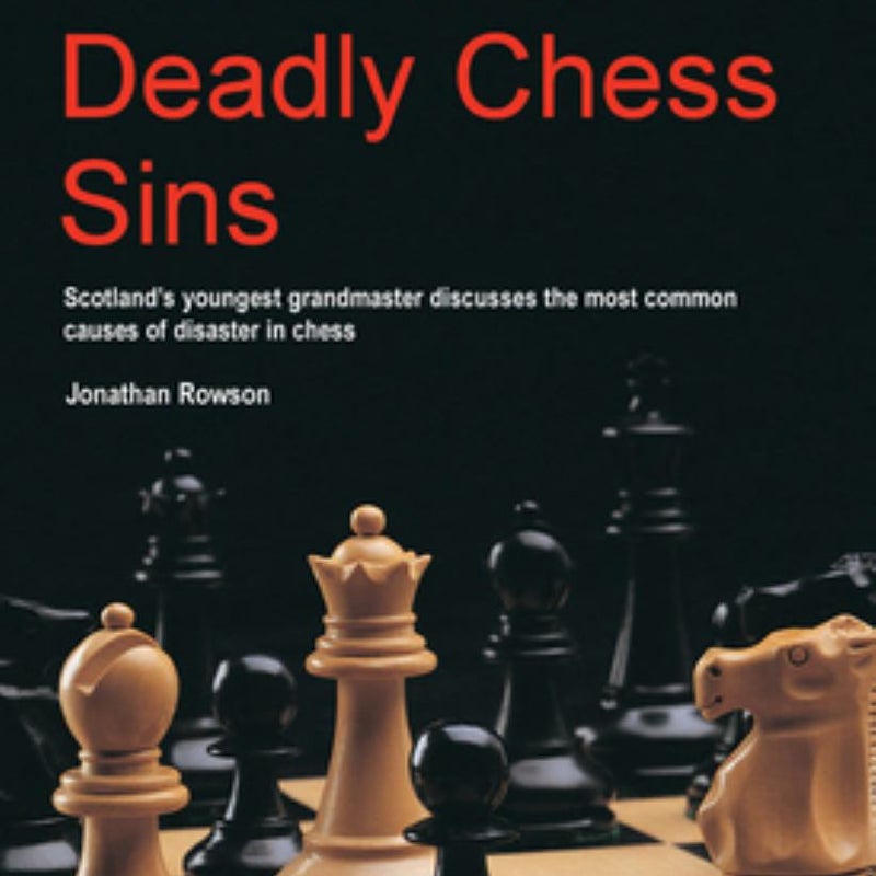 The Seven Deadly Chess Sins by Jonathan Rowson