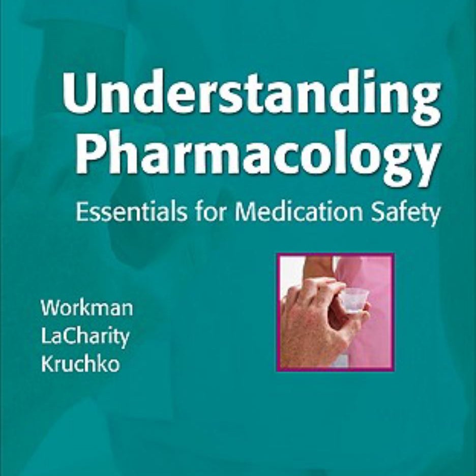 Understanding Pharmacology by M. Linda Workman, Susan L. Kruchko, Linda ...