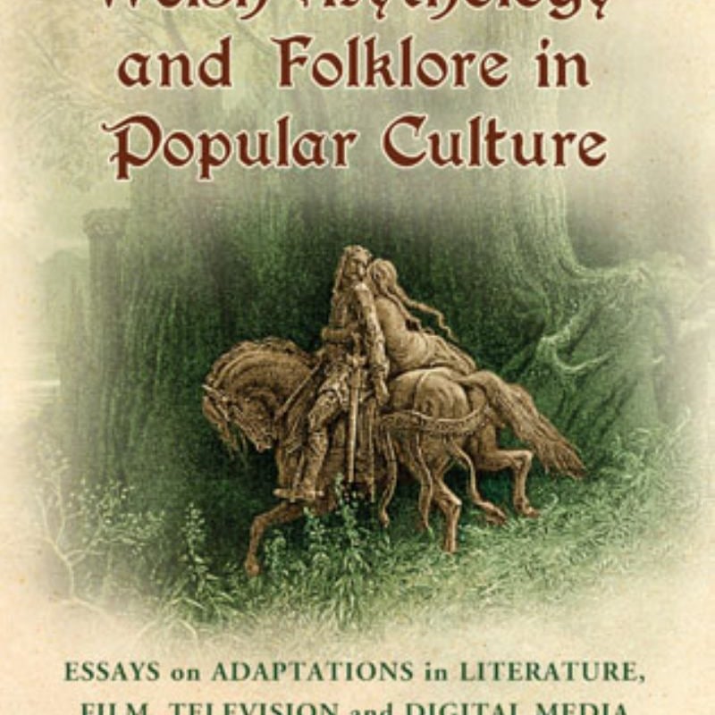 Welsh Mythology and Folklore in Popular Culture by Audrey Becker ...
