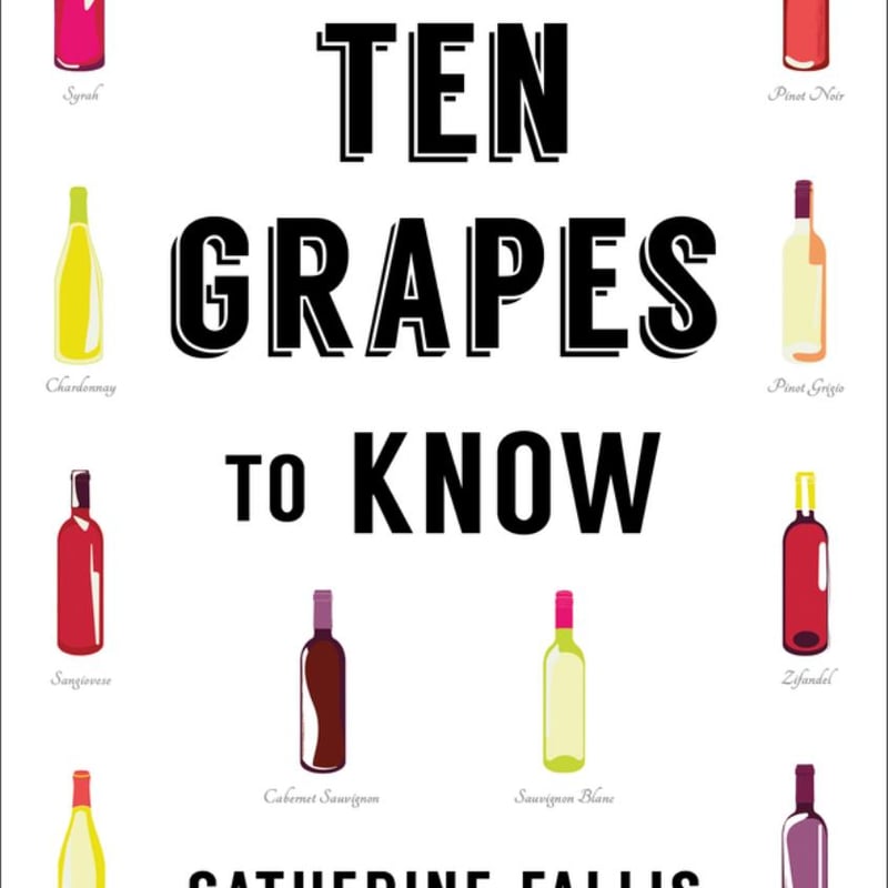 10 Grapes to Know by Catherine Fallis | Pangobooks