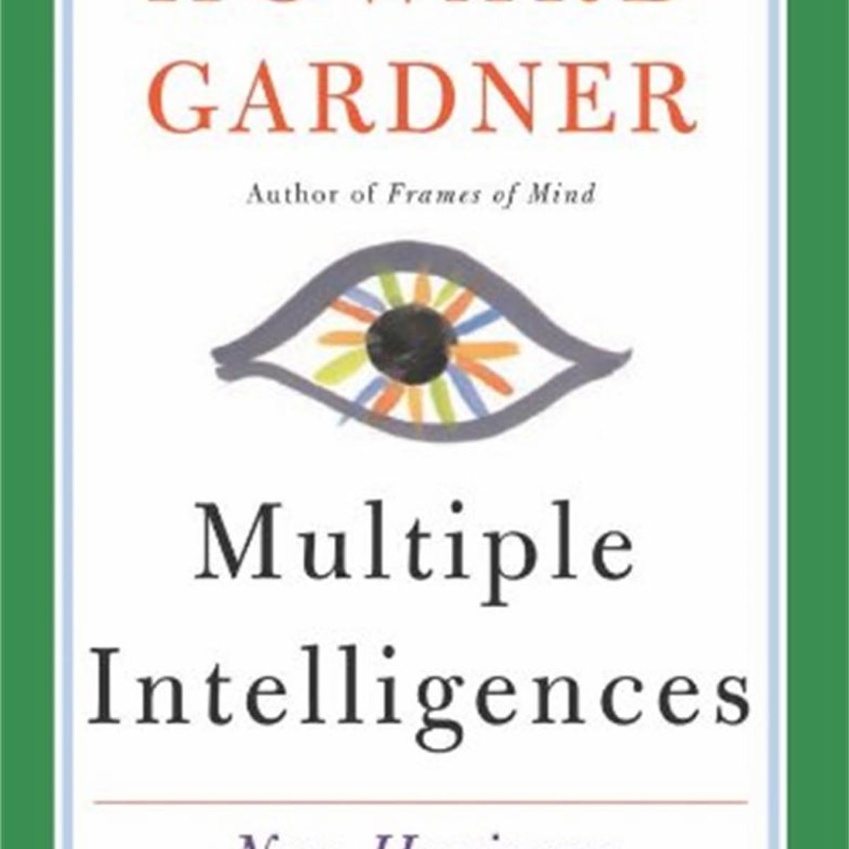 Multiple Intelligences by Howard E. Gardner