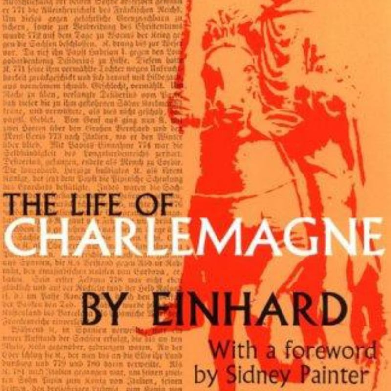 The Life of Charlemagne by Einhard; Sidney Painter (Foreword by ...