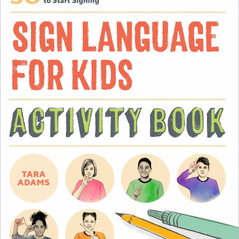 Sign Language for Kids Activity Book by Tara Adams | Pangobooks