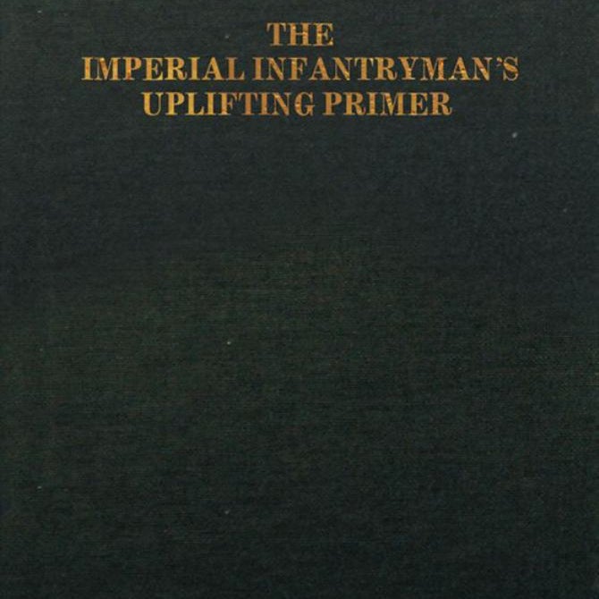 The Imperial Infantryman's Uplifting Primer by Matt Ralphs