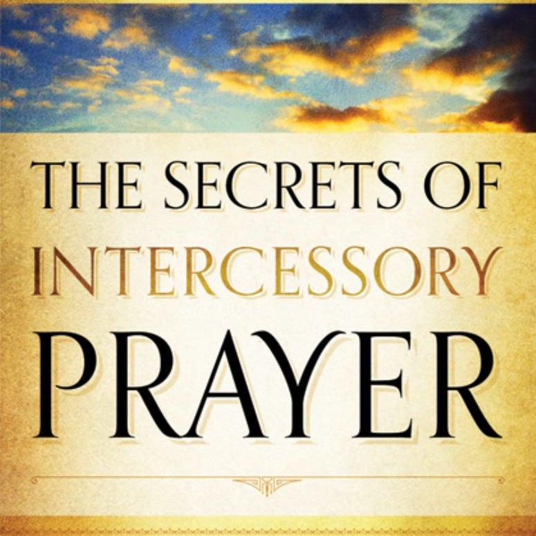 The Secrets of Intercessory Prayer by Jack Hayford, Darlene Zschech