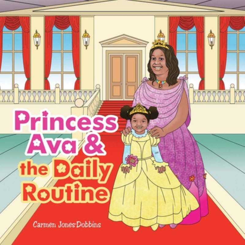 Princess Ava and the Daily Routine by Carmen Jones-Dobbins | Pangobooks