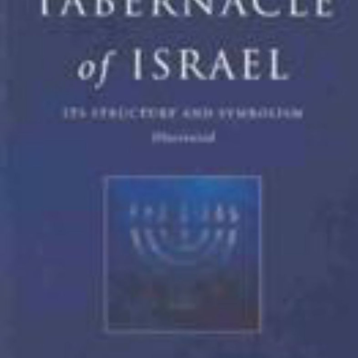 The Tabernacle of Israel by James Strong