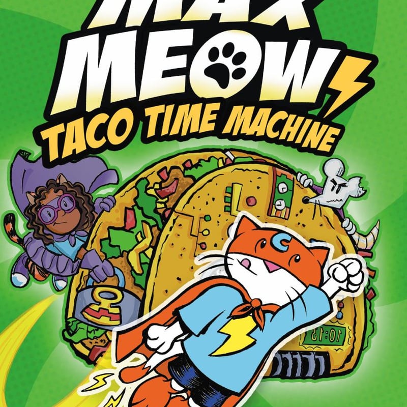 Max Meow Book 4: Taco Time Machine by John Gallagher
