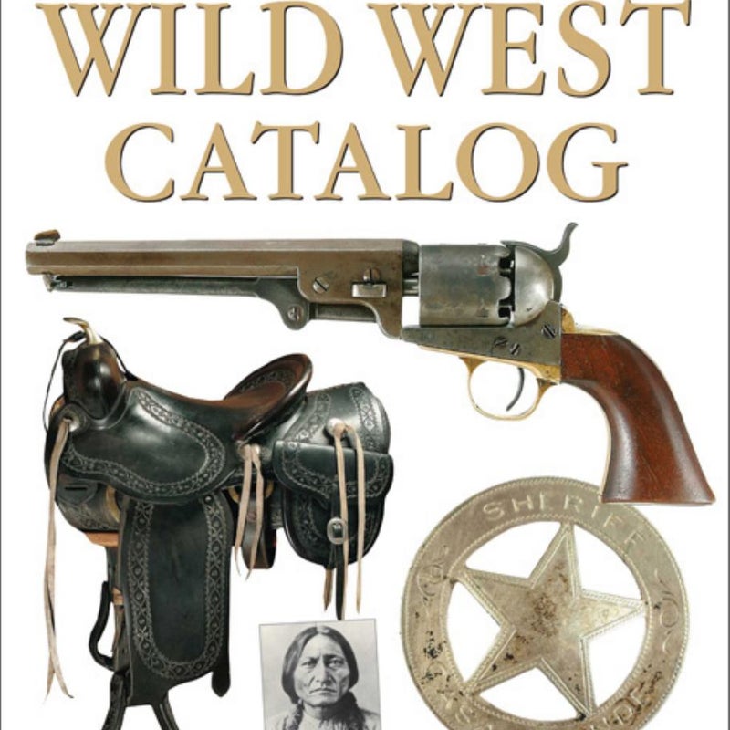 The Wild West Catalog by Bruce Wexler