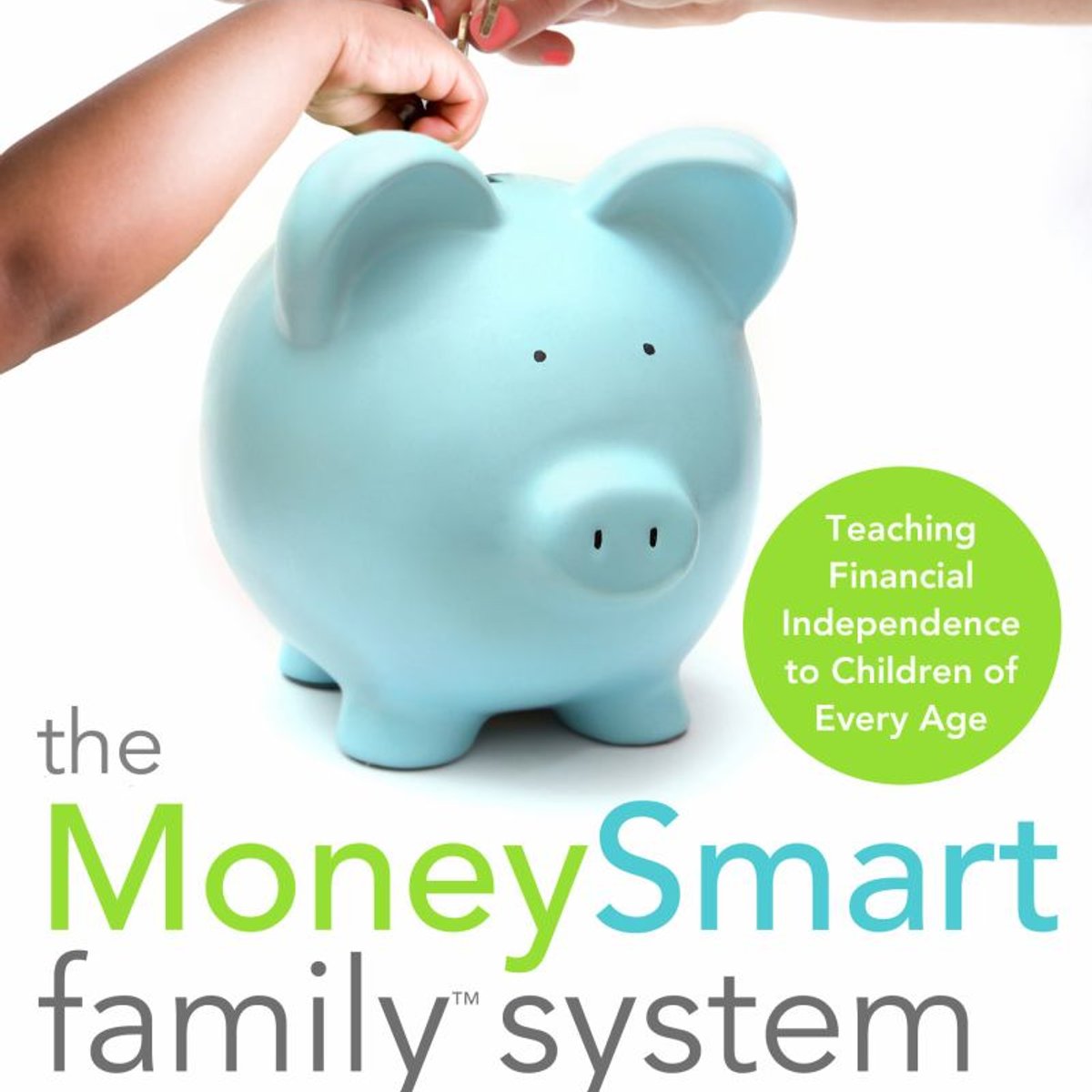 The MoneySmart Family System by Steve Economides, Annette Economides