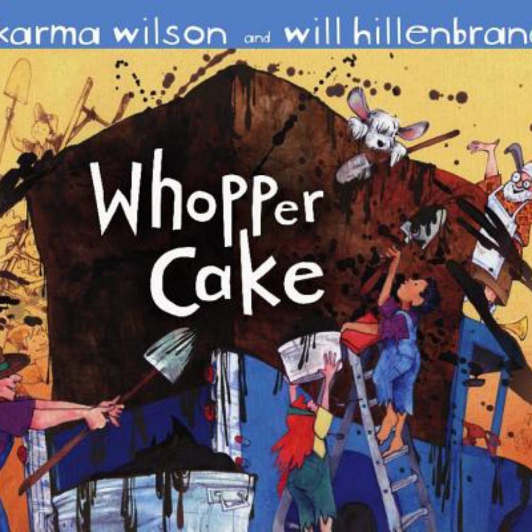 Whopper Cake by Karma Wilson