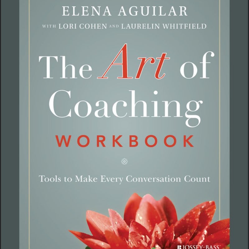 The Art of Coaching Workbook by Lori Cohen, Laurelin Whitfield, Elena ...