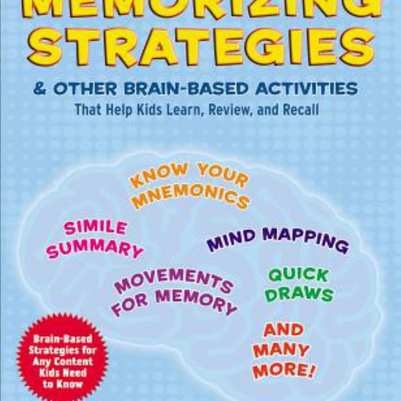 Memorizing Strategies and Other Brain-Based Activities That Help Kids ...